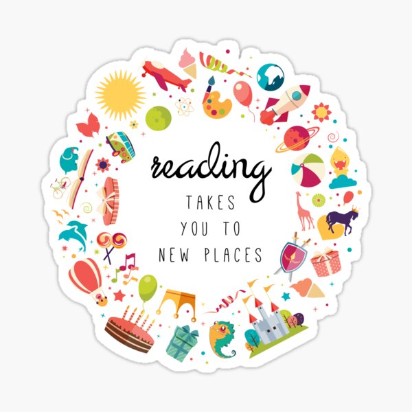 "Reading takes you to new places!" Sticker for Sale by thebookishshop ...