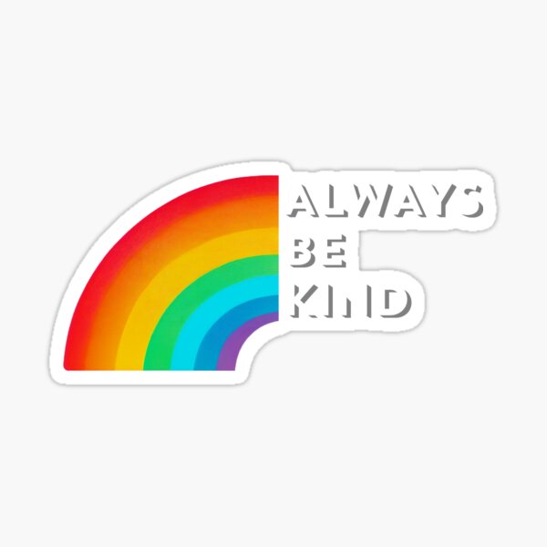 "Always Be Kind" Sticker for Sale by ArtManifestor | Redbubble