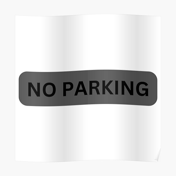 "NO PARKING sign board type product" Poster for Sale by DesignbyRD ...