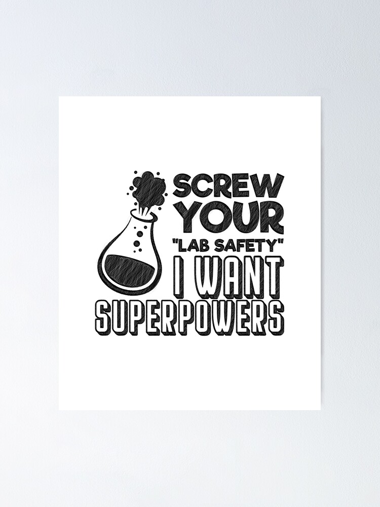 "Screw Your Lab Safety I Want Superpowers Science Lover, Screw Your Lab ...