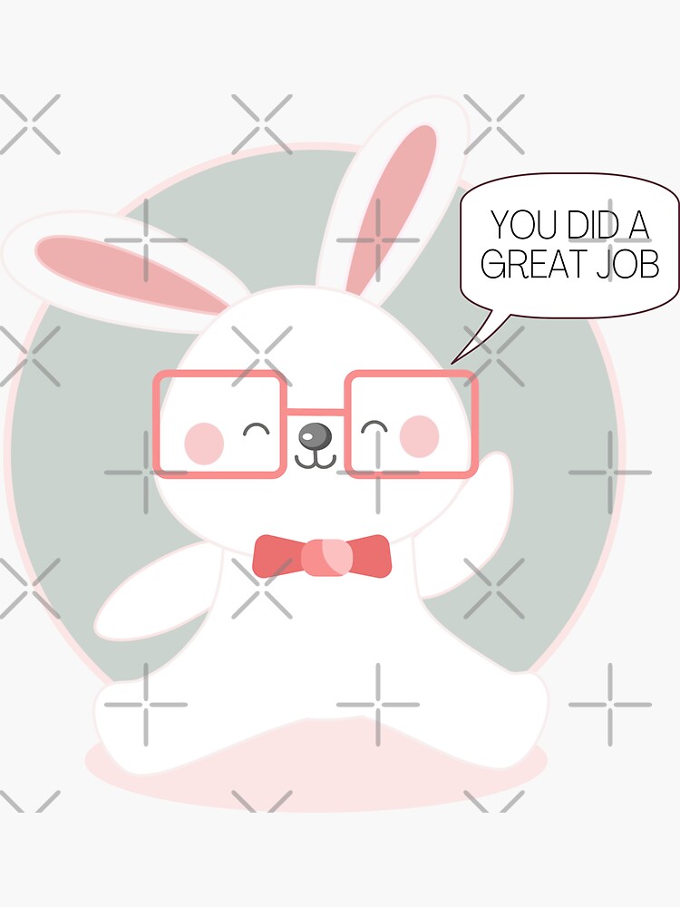 "Supportive Rabbit - You Did a Great Job - Green" Sticker for Sale by ...
