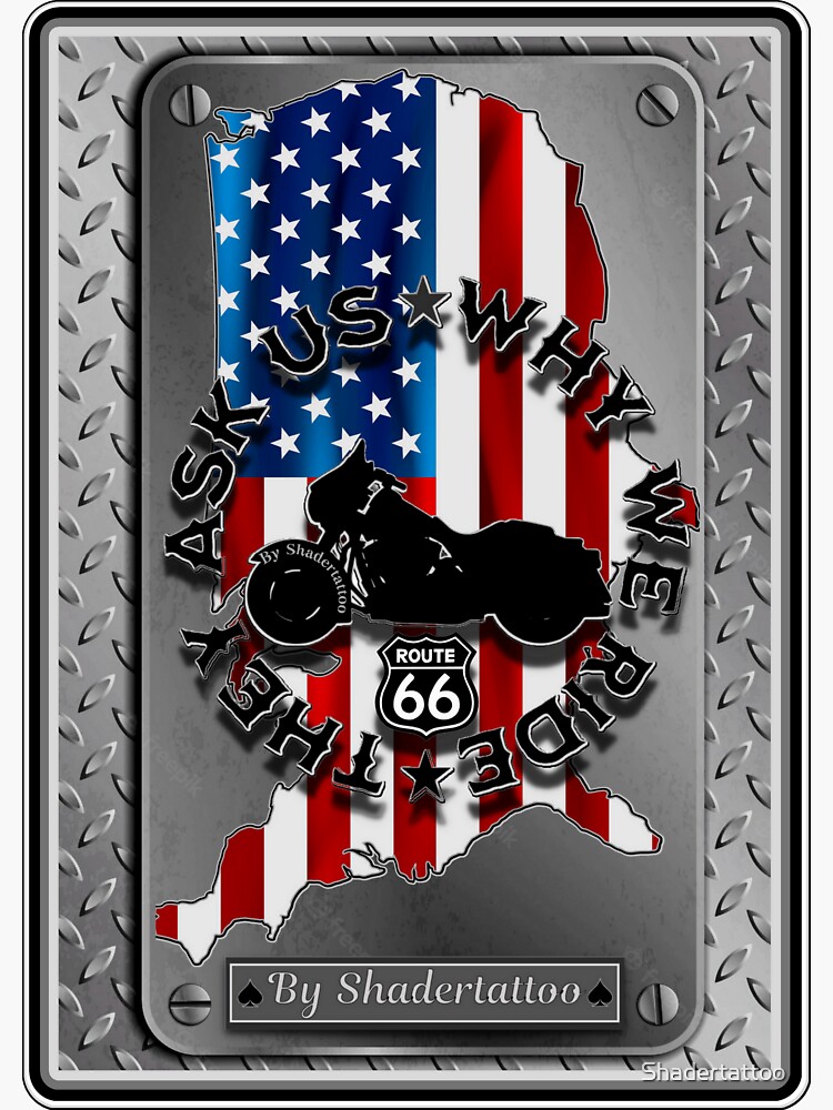 "They ask us Why we Ride Collection" Sticker for Sale by Shadertattoo ...