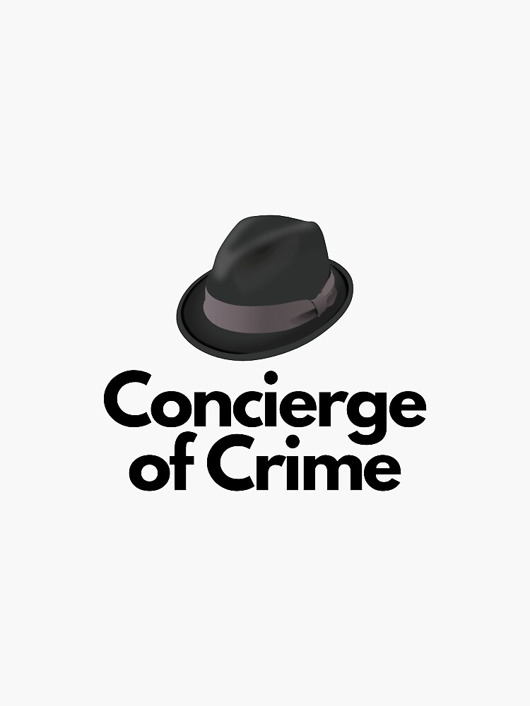"Concierge of Crime" Sticker for Sale by Rileyjoel2003 | Redbubble