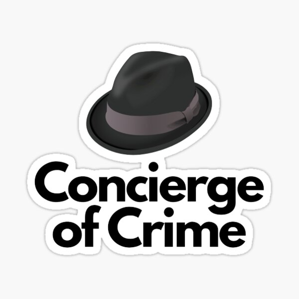 "Concierge of Crime" Sticker for Sale by Rileyjoel2003 | Redbubble