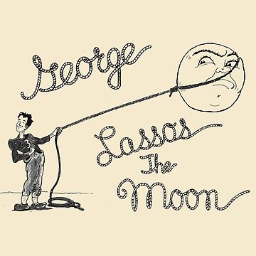 "George Lassos The Moon!" Poster for Sale by Pop Culture Shirts | Redbubble