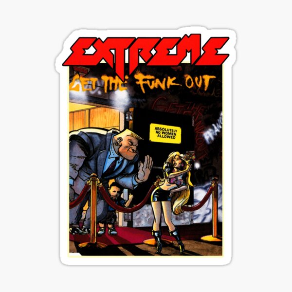 "Extreme - Get The Funk Out Premium " Sticker for Sale by MySTREETN86 ...