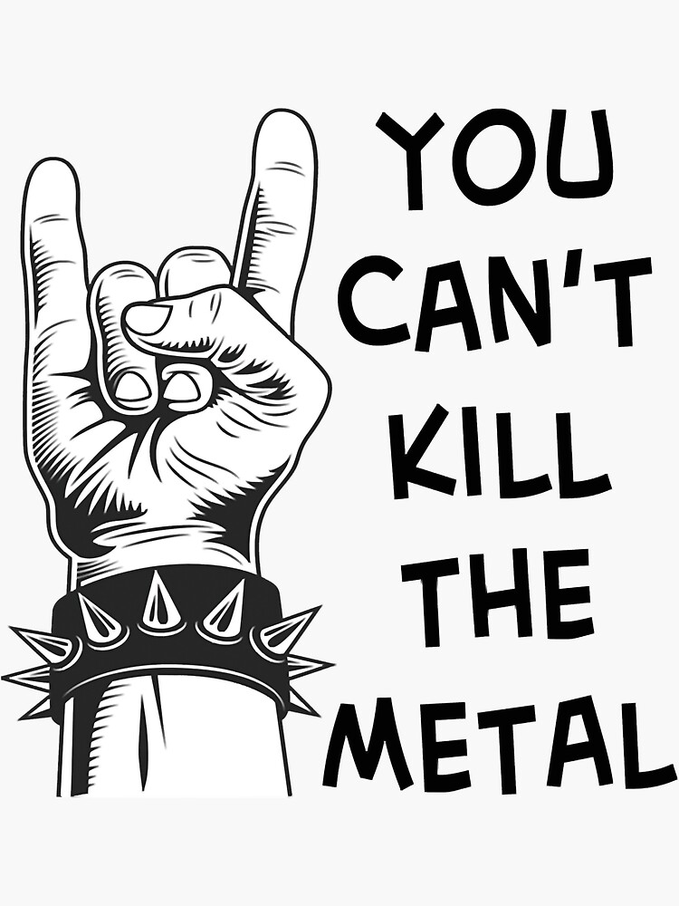 "You Cant Kill The Metal - Tenacious D" Sticker for Sale by ...