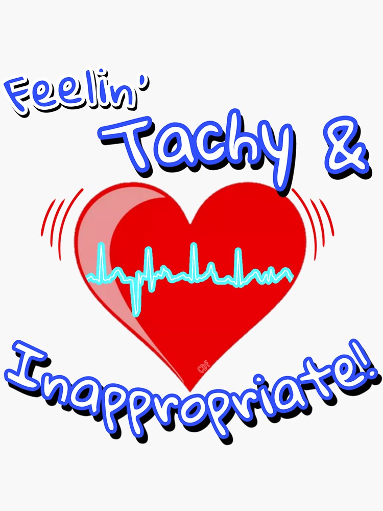 "Tachy & Inappropriate " Sticker for Sale by CDFRandomosity | Redbubble