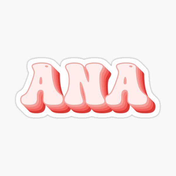 "Ana - Name" Sticker for Sale by kindxinn | Redbubble