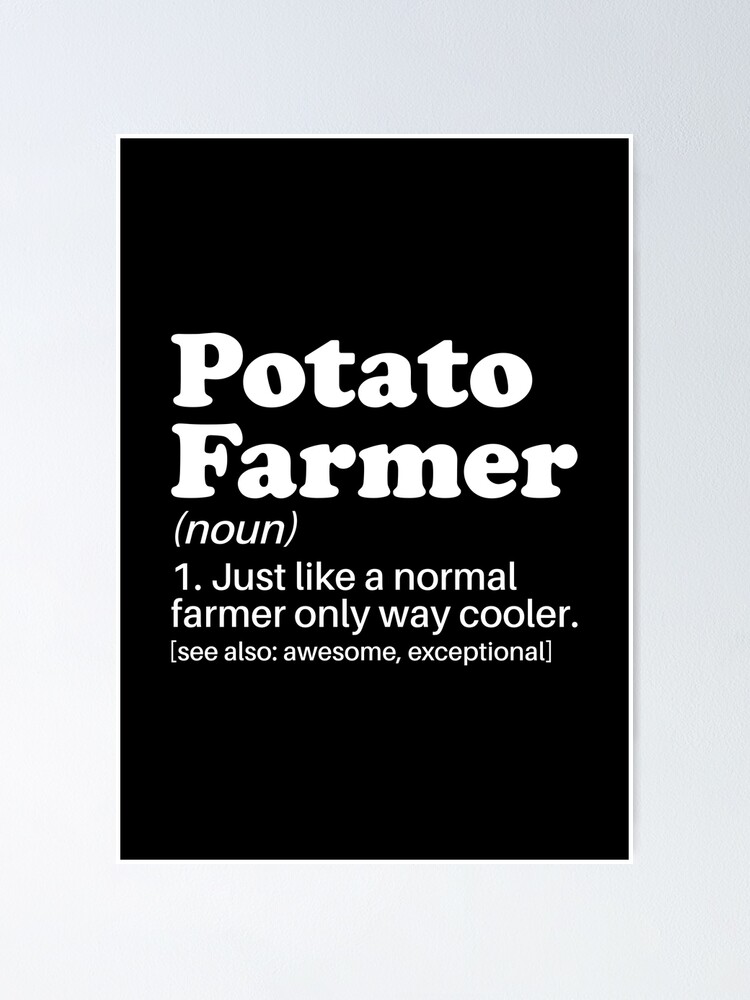 "Potato Farmer Funny Definition Farm Potato Farming" Poster for Sale by ...