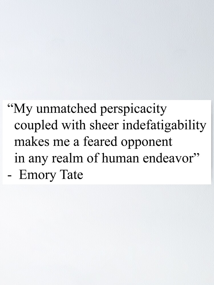 "Unmatched Perspicacity" Poster for Sale by BroUp | Redbubble