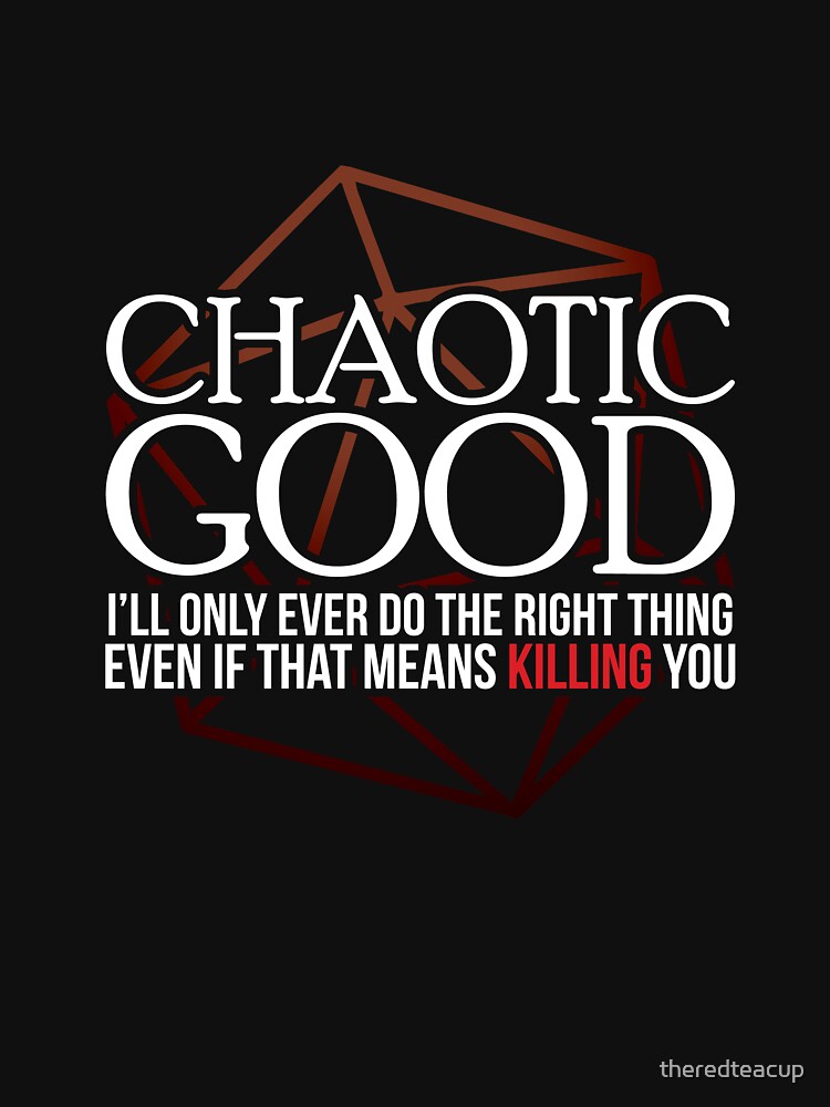 "Chaotic Good Character Alignment" T-shirt for Sale by theredteacup ...