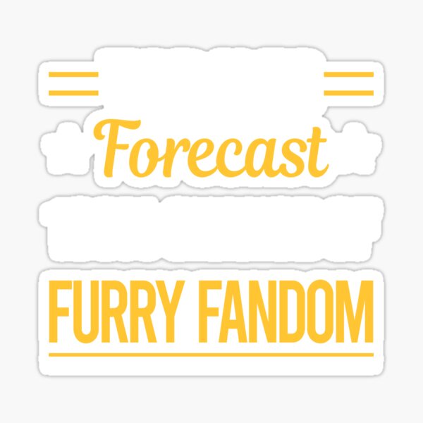 "Funny Today's Forecast Furry Fandom Furrie Fursona Fursuit ...
