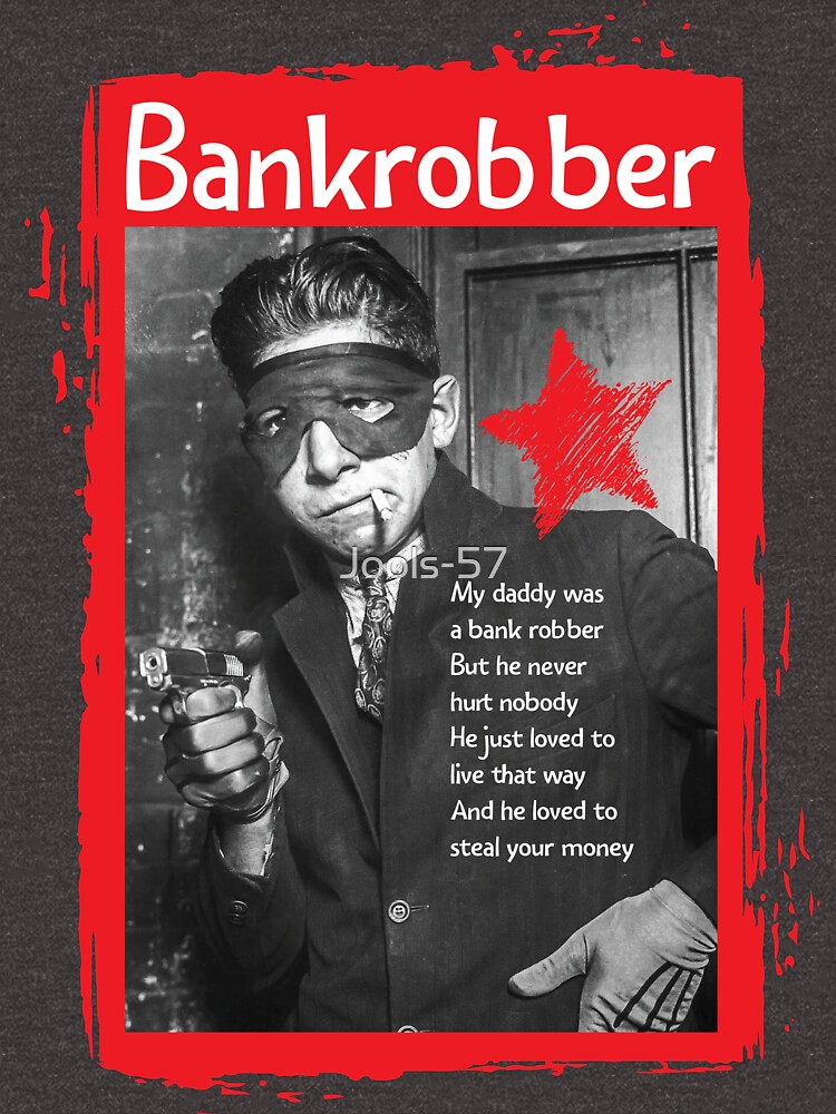 "Bankrobber" T-shirt for Sale by Jools-57 | Redbubble | bankrobber t ...