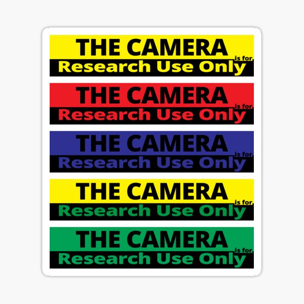 "The Camera is for Research Use Only" Sticker for Sale by rednumberone ...