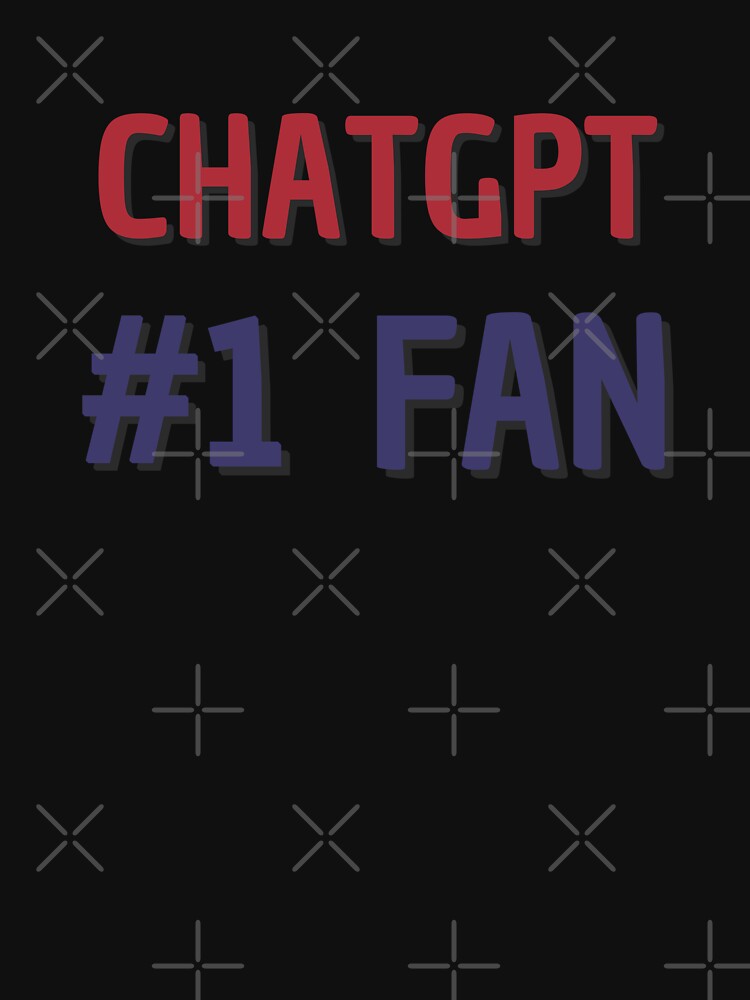 "Chat Gpt #1 Fan" T-shirt for Sale by Rybariuns | Redbubble | chat gpt ...