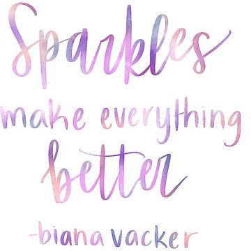 "Sparkles Make Everything Better" Sticker for Sale by DivineTreasura ...