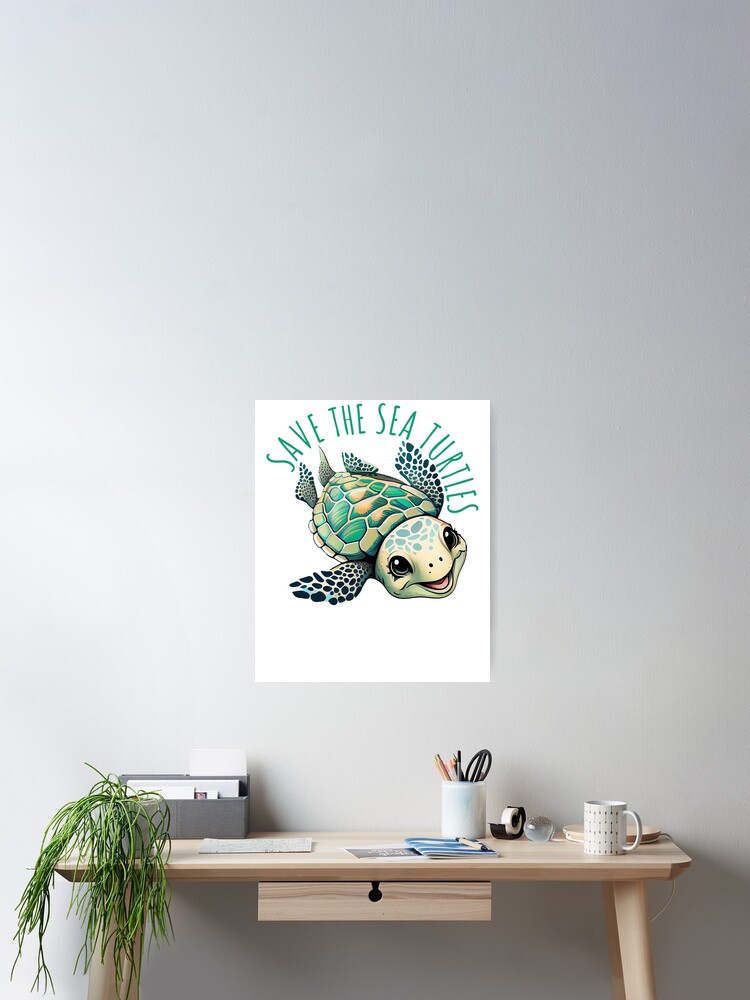 "Save the Sea Turtles. Cute Turtle" Poster for Sale by Fitbys | Redbubble
