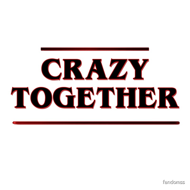 "Crazy Together {FULL}" by fandomss | Redbubble