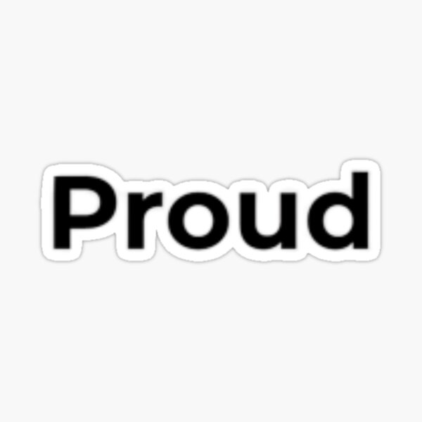"Proud" Sticker for Sale by djuric-sell | Redbubble