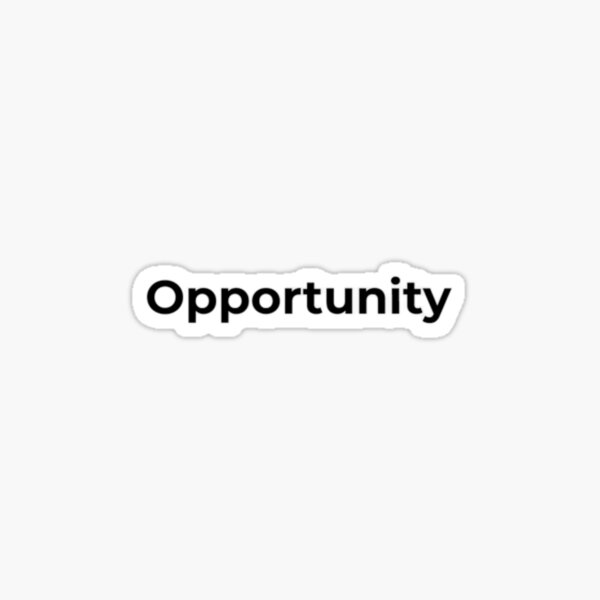 "Opportunity" Sticker for Sale by djuric-sell | Redbubble