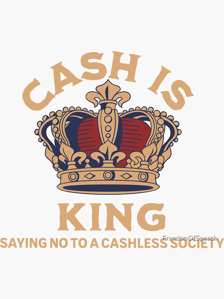 "Cash is King Stop " Sticker for Sale by FreedomOfSpeech | Redbubble
