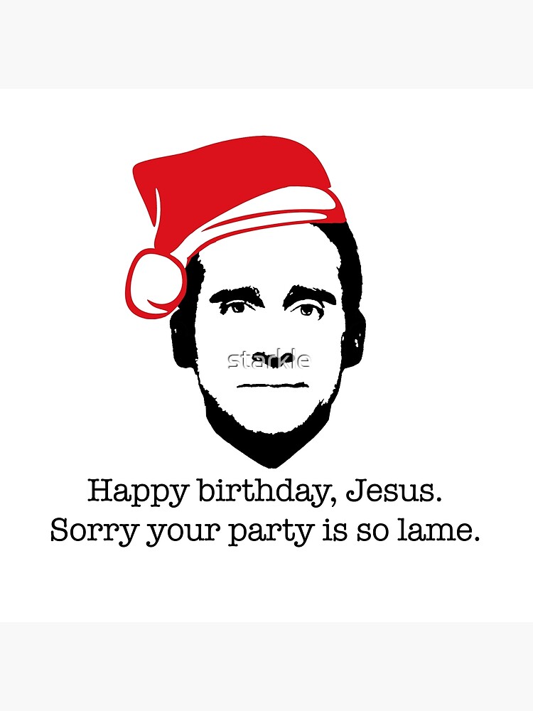 "Michael Scott The Office Happy Birthday Jesus Sorry your party is so ...