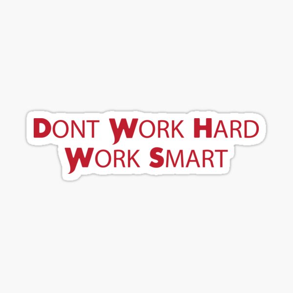 "Dont Work Hard Work Smart Motivational Quote Design" Sticker for Sale ...