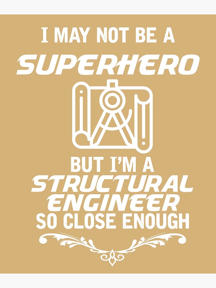 "Not Superhero But Structural Engineer" Poster for Sale by ...