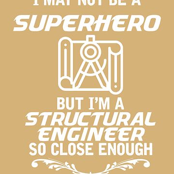 "Not Superhero But Structural Engineer" Poster for Sale by ...