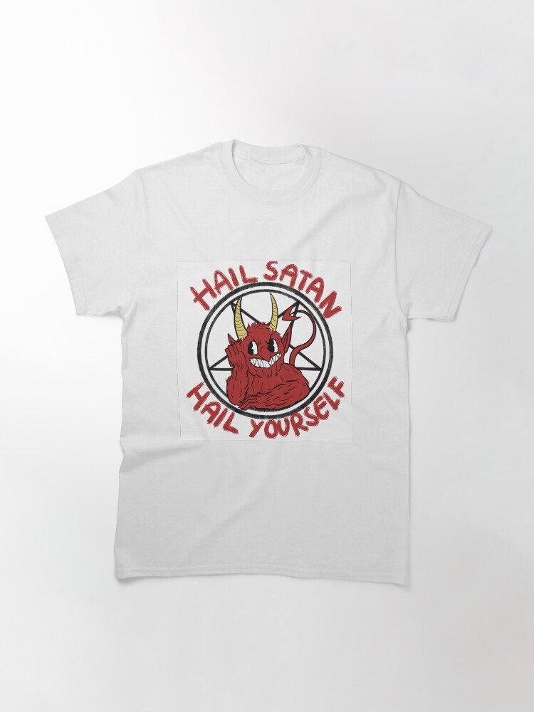 "Hail Satan, Hail Yourself" Classic T-Shirt for Sale by Molly Walsh ...