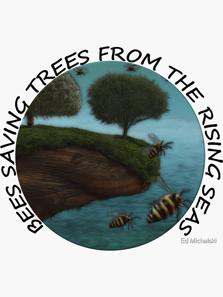"Bees saving trees from the rising seas" Sticker for Sale by sublime | Redbubble