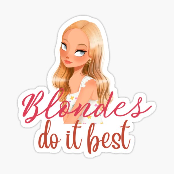 " blondes do it best, Blondie hair" Sticker for Sale by Itsforyou1 ...