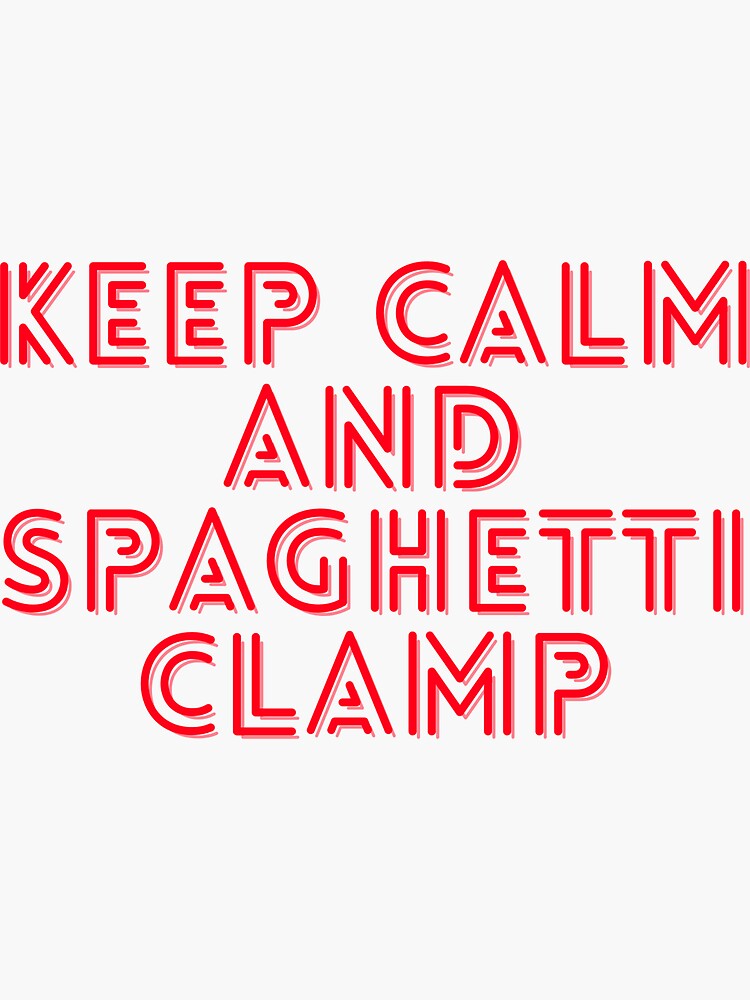 "Keep calm and spaghetti clamp" Sticker for Sale by GamersLands | Redbubble