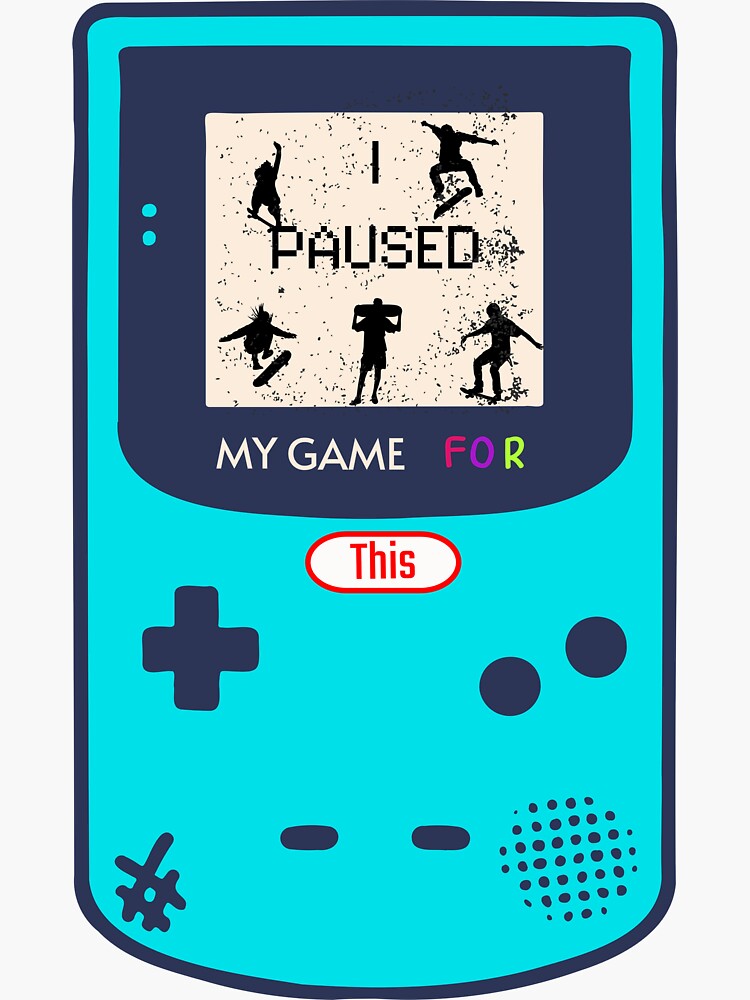 "Paused my game for this" Sticker for Sale by ArthShirts | Redbubble