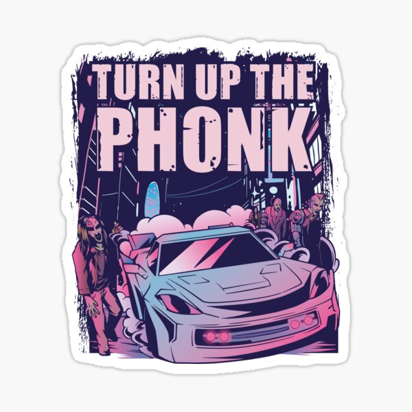 "Turn Up The Phonk Music" Sticker for Sale by MasterKlaw | Redbubble