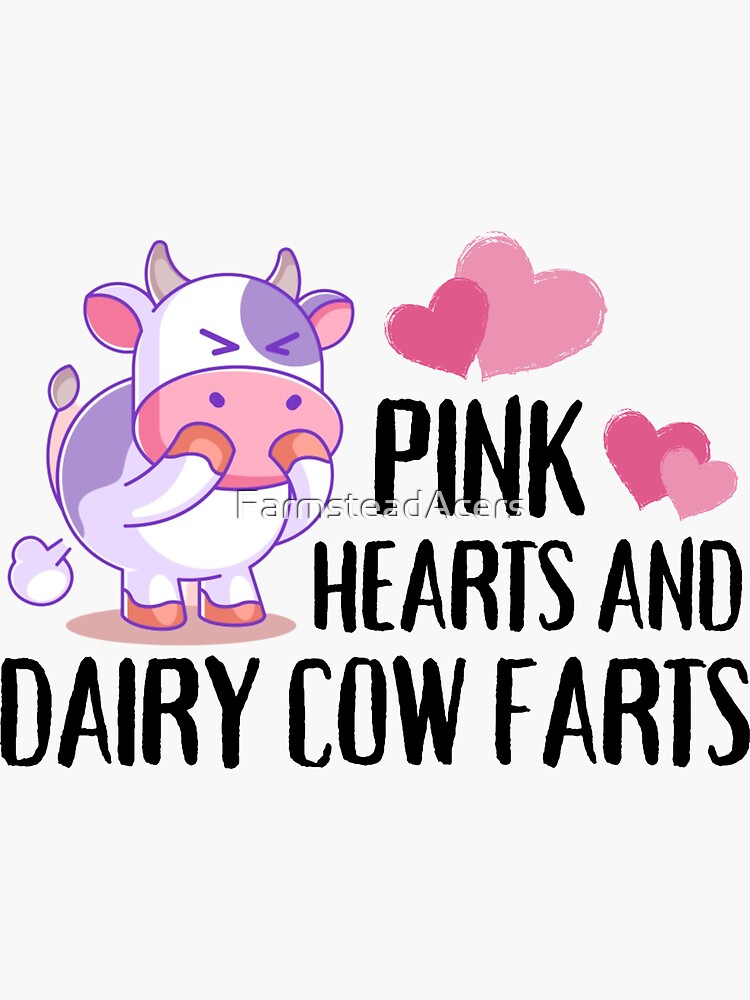 "Pink Hearts and Dairy Cow farts" Sticker for Sale by FarmsteadAcers ...