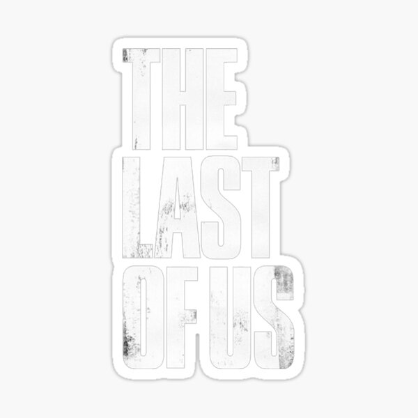 "Last Of Us" Sticker for Sale by binzchop | Redbubble