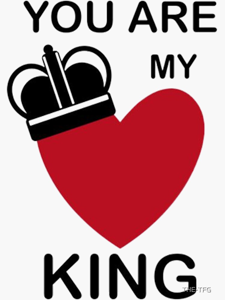"You Are My King" Sticker for Sale by THE-TFG | Redbubble