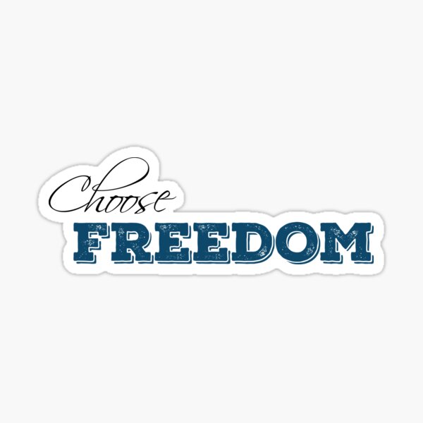 "Choose Freedom " Sticker for Sale by Silvergard | Redbubble