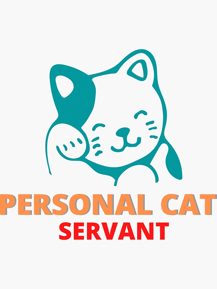 "Personal Cat Servant" Sticker for Sale by Winner-Store | Redbubble
