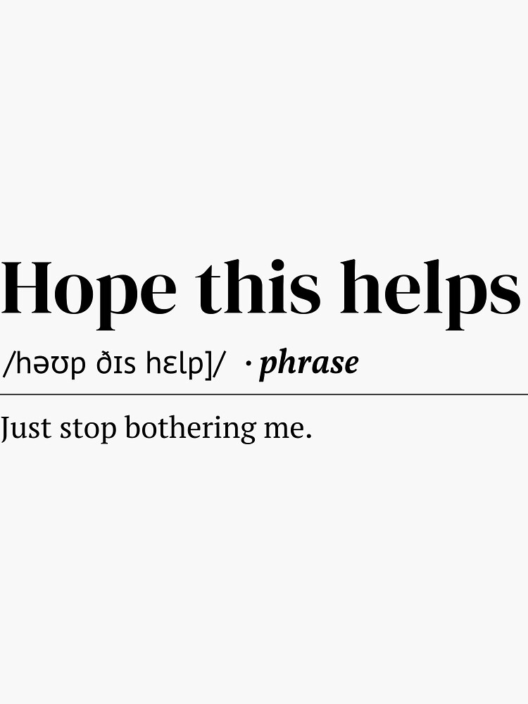 "Hope This Helps Funny Passive Aggressive Email Phrase" Sticker for ...