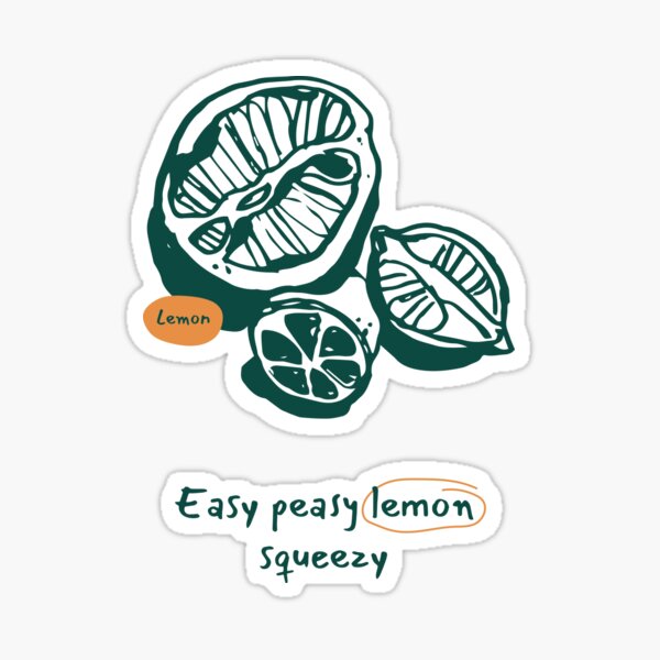 Easy Peasy Lemon Squeezy Sticker For Sale By Istardesign Redbubble