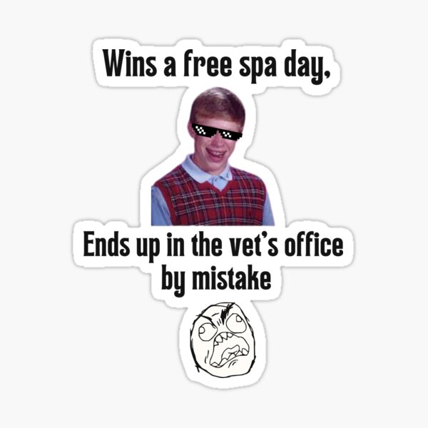 ""Bad Luck Brian Strikes Again: Wins Free Spa Day but Accidentally Ends ...