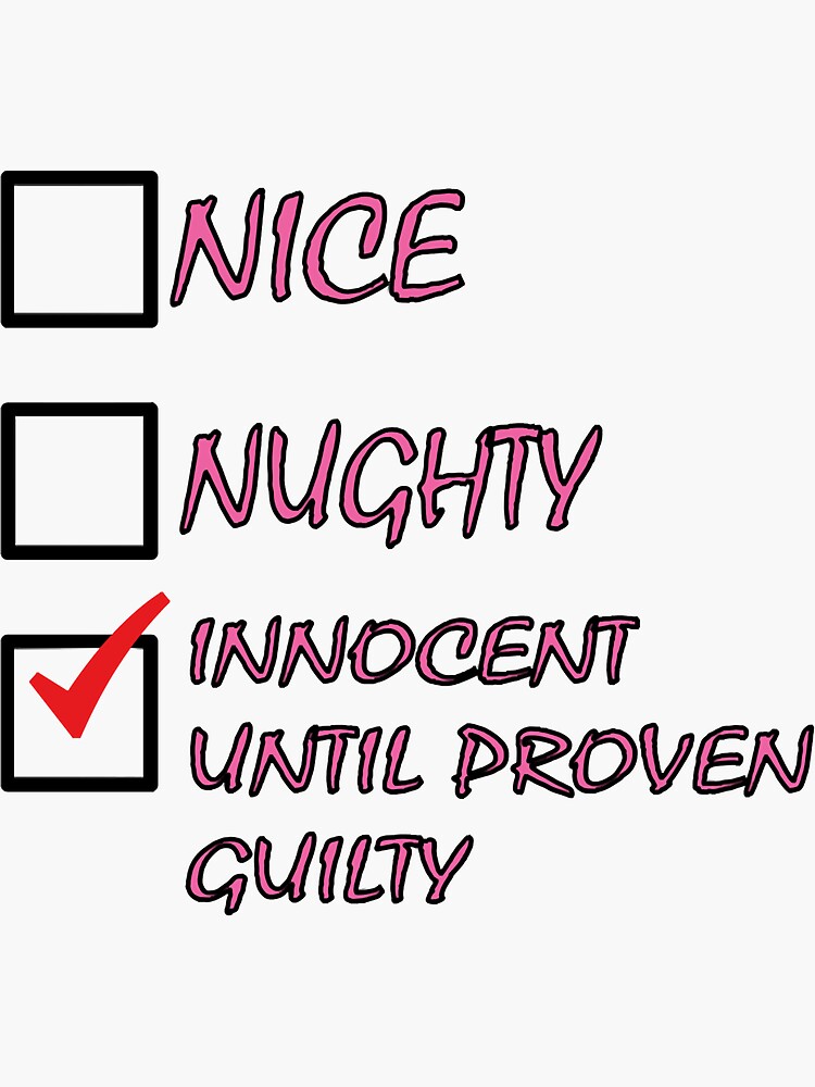 "Jd kirk Nice Naughty Innocent Until Proven Guilty " Sticker for Sale ...