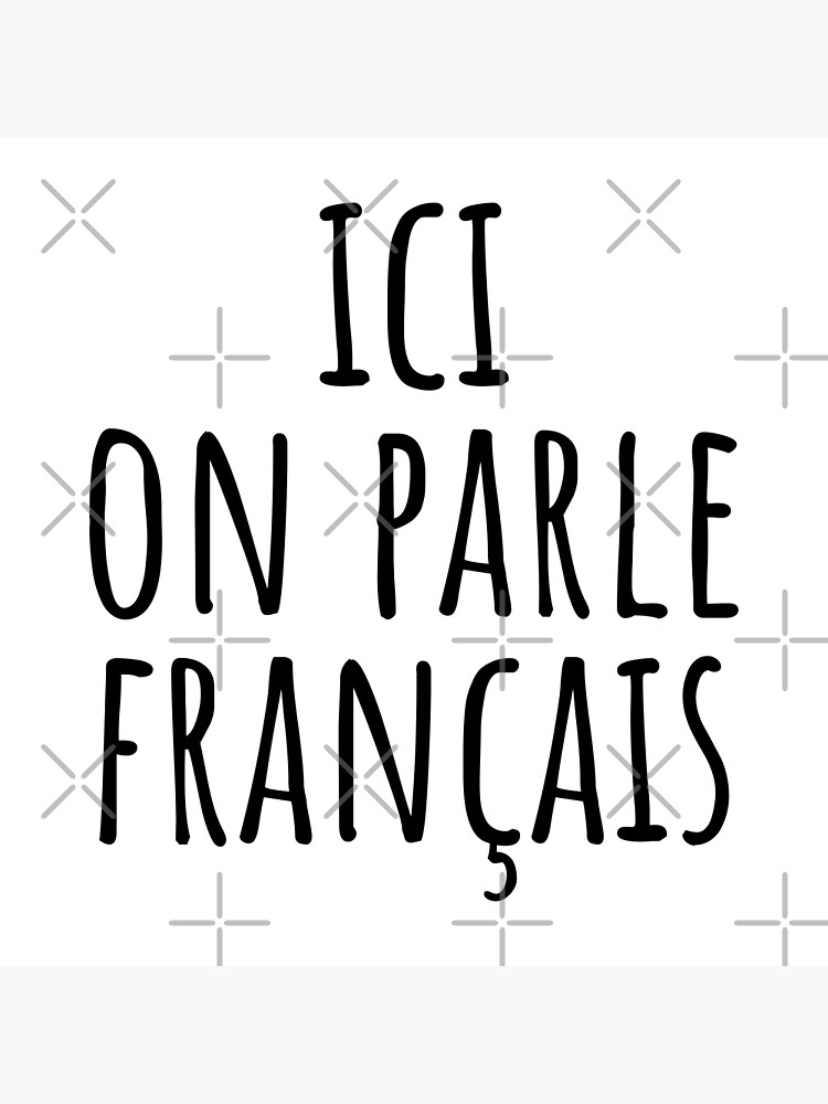 "Ici on parle Français - Here we speak French" Poster for Sale by ...