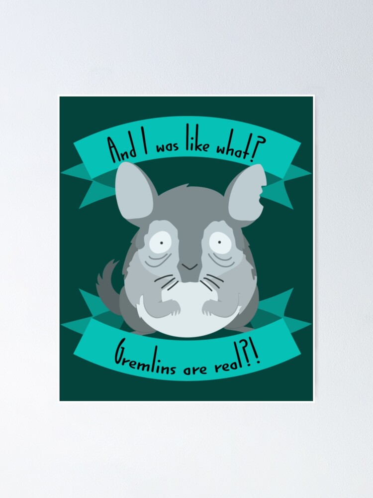 "Gremlins Are Real " Poster for Sale by HesteGifShop | Redbubble
