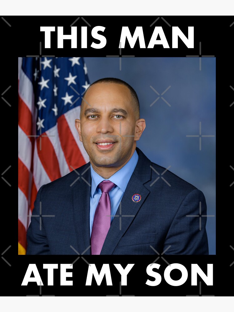 "Rep Hakeem Jeffries This Man Ate My Son Meme" Sticker for Sale by ...