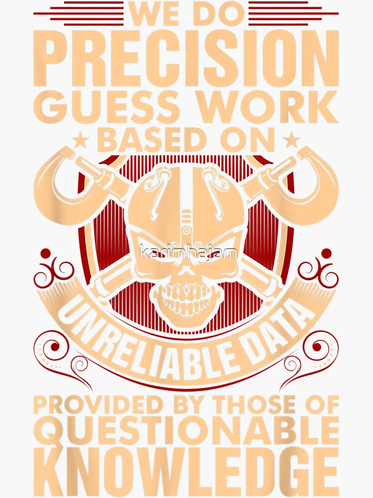 "We Do Precision Guess Work CNC Machinist" Sticker for Sale by ...