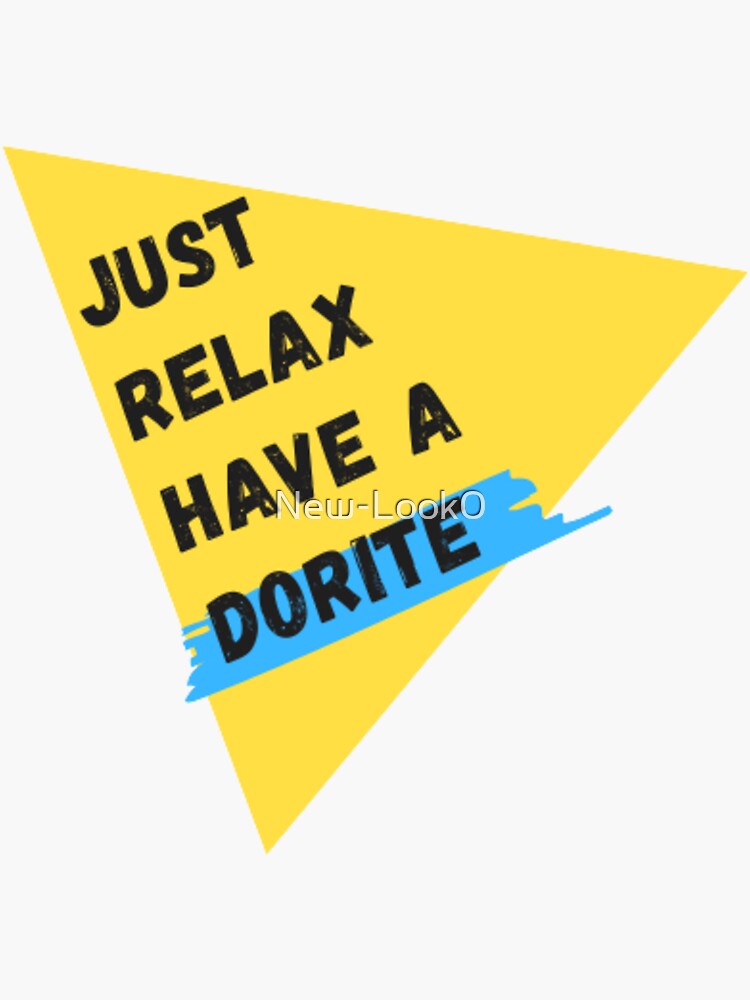 "just relax have a dorite" Sticker for Sale by New-Look0 | Redbubble